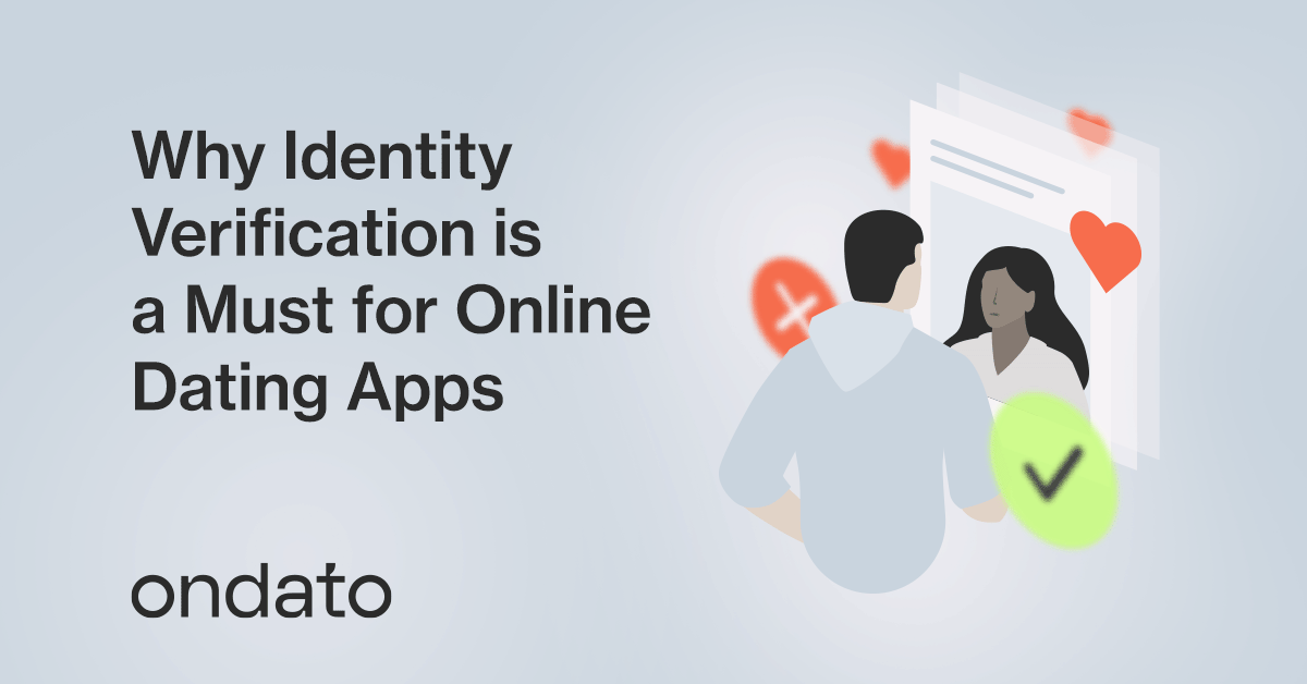 Why Identity Verification is a Must for Online Dating Apps - Ondato