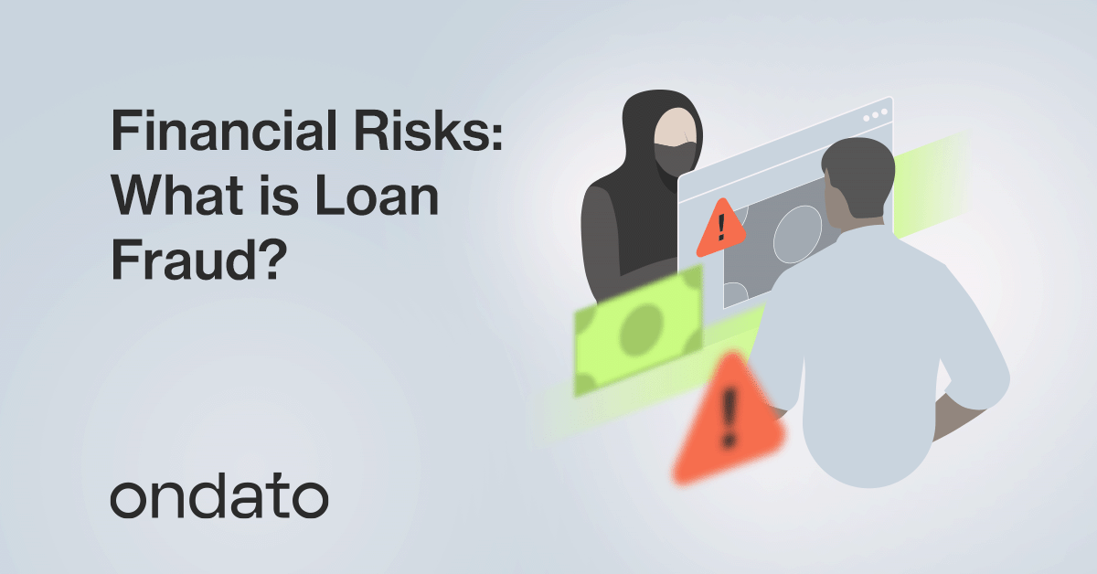 Loan Fraud Explained: Types, Red Flags & Prevention Tips | Ondato