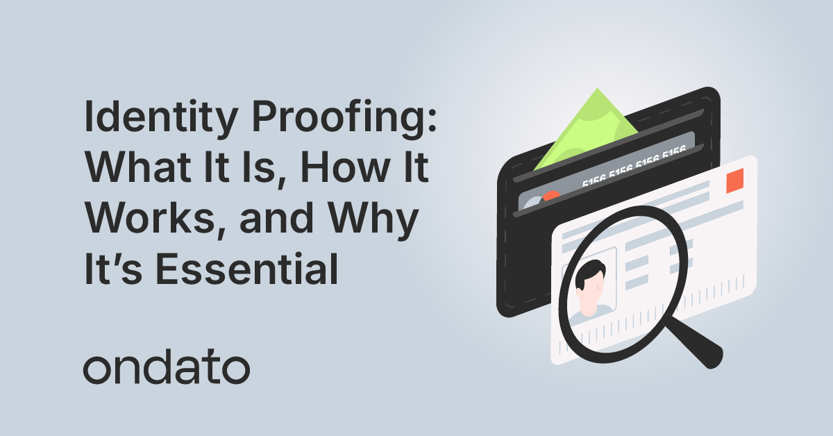 Identity Proofing: Process, Verification & Compliance | Ondato